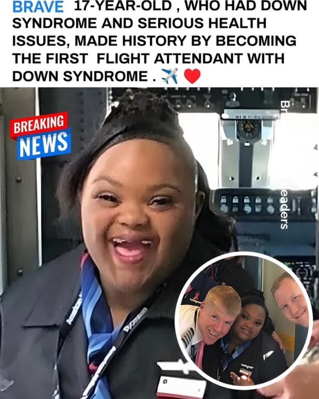 BRAVE , WHO HAD DOWN SYNDROME AND SERIOUS HEALTH ISSUES, MADE HISTORY ...