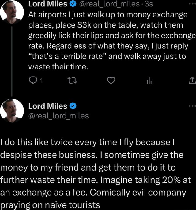 Lord Miles @ @real _lord miles- At airports I just walk up to money ...