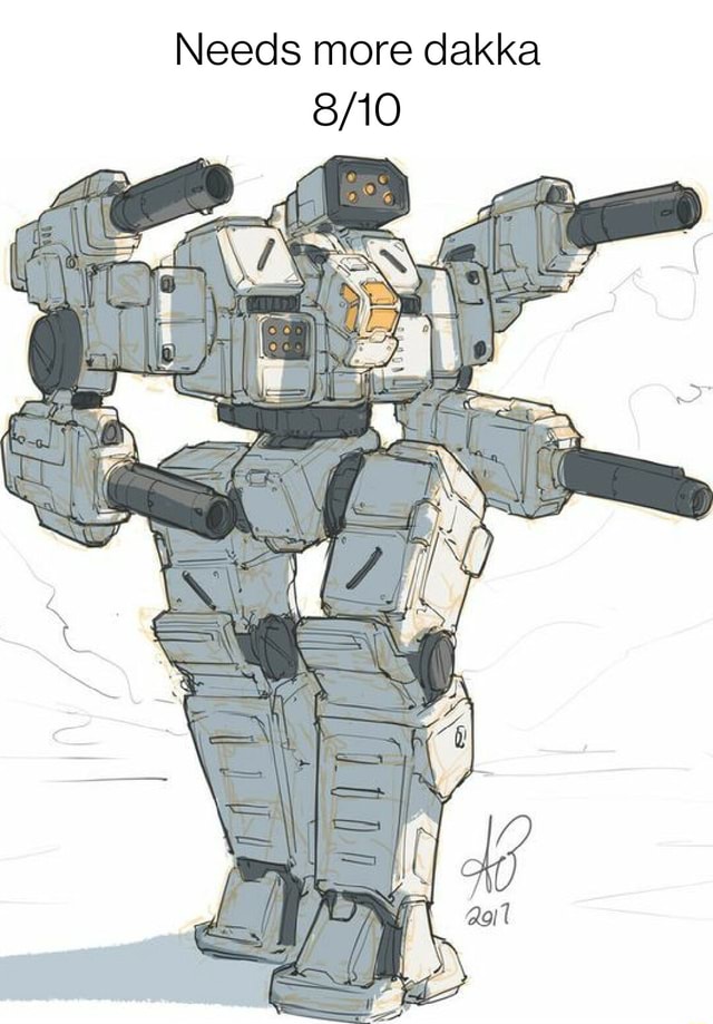 Needs more dakka - iFunny