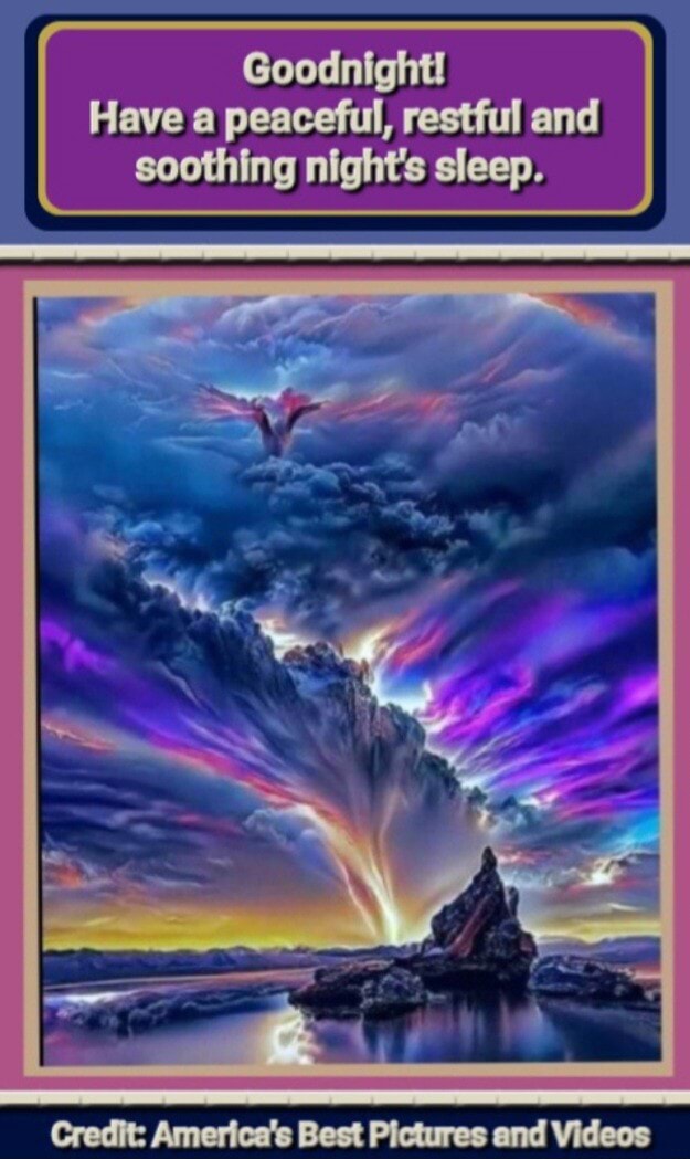 Goodnight! Have a peaceful, restful and soothing night's sleep. I ...