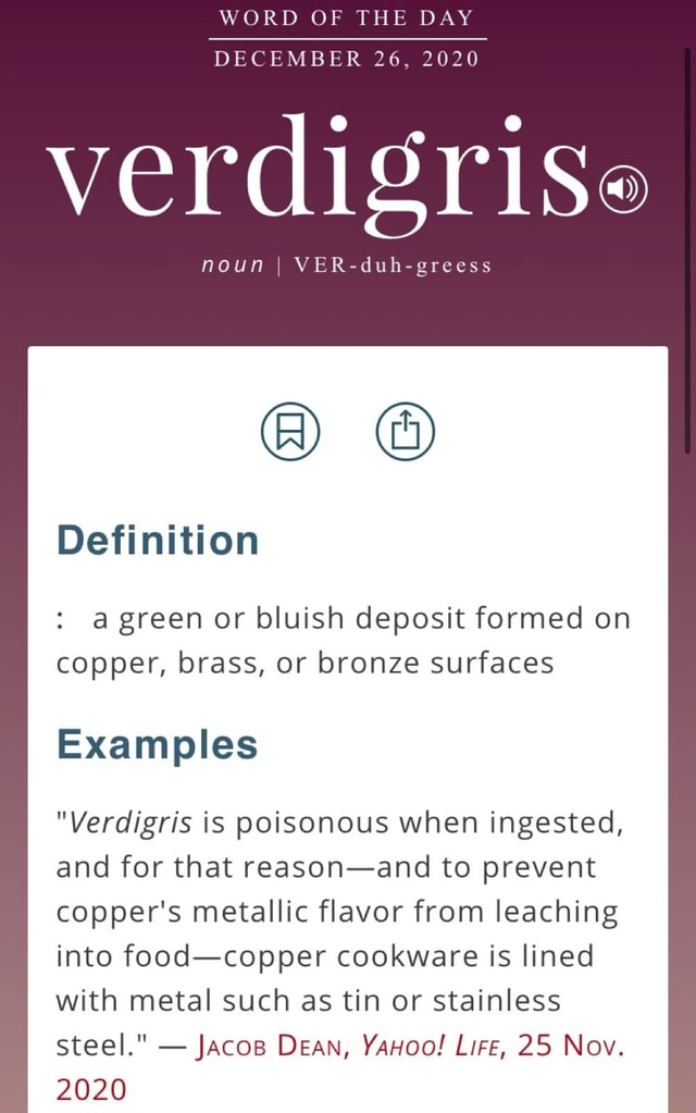 WORD OF THE DAY DECEMBER 26, 2020 verdigrise noun I VER-duh-greess ...