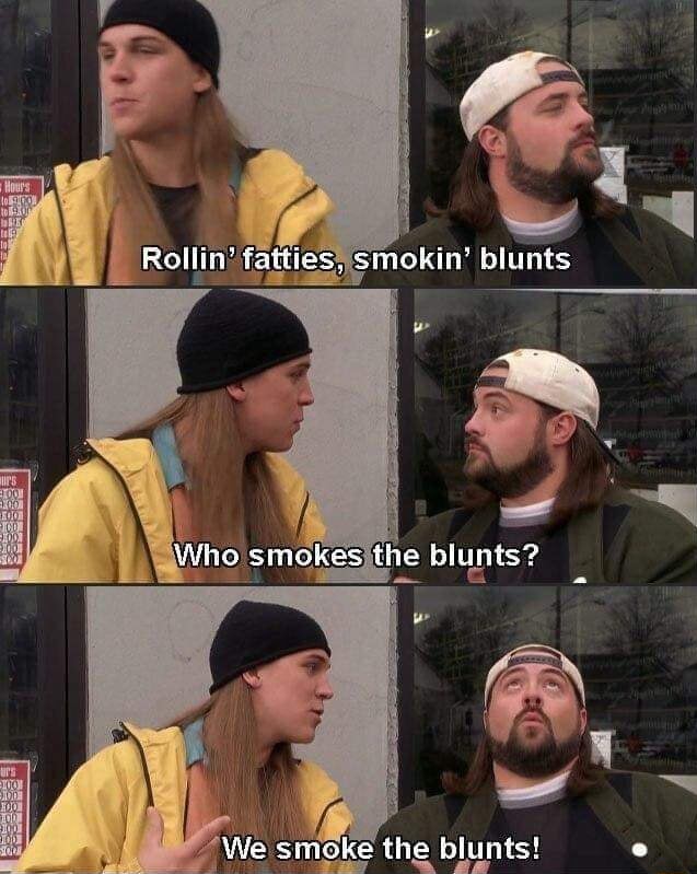 Rollin' fatties, sinckin' blunts Who smokes the blunts? We smoke he ...