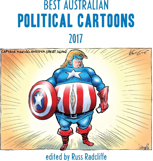 BEST AUSTRALIAN POLITICAL CARTOONS 1017 edited by Russ Rad - America’s ...