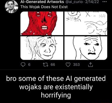 Al-Generated Artworks @ai_curio This Wojak Does Not Exist bro some of ...