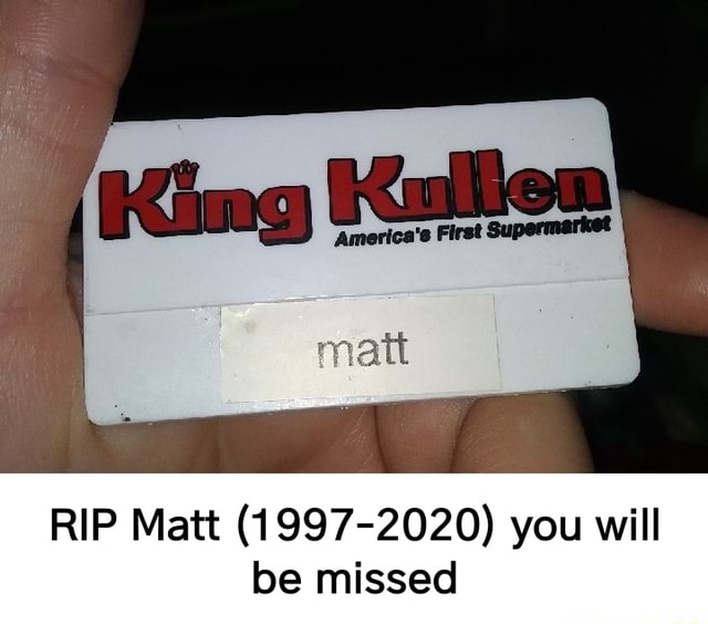 RIP Matt (1997-2020) you will be missed - iFunny