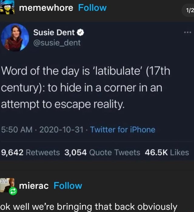 Memewhore Follow Susie Dent @ Word of the day is 'latibulate' (17th ...