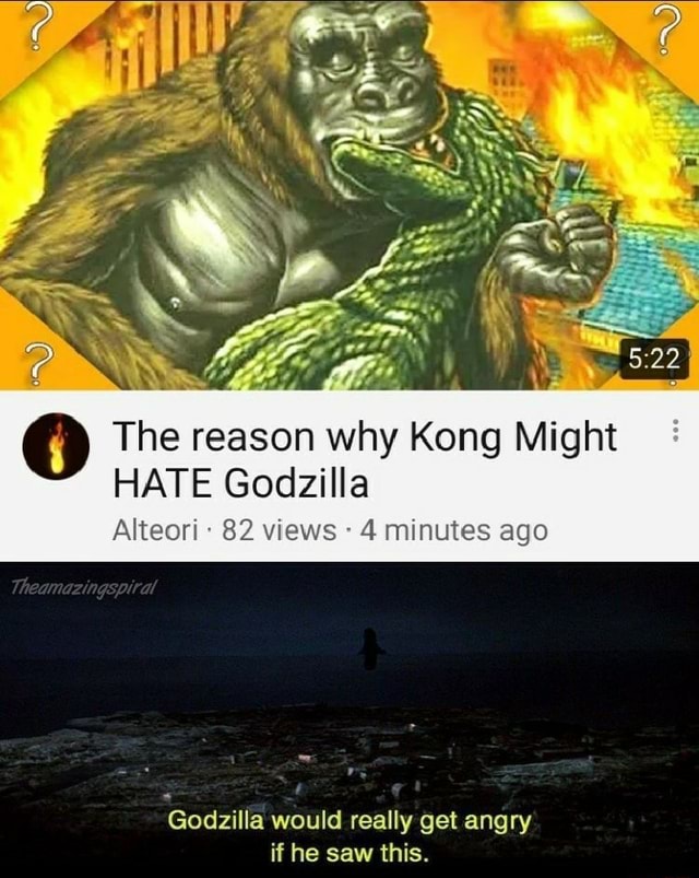 HATE Godzilla Alteori: 82 views 4 minutes ago Godzilla would really get ...