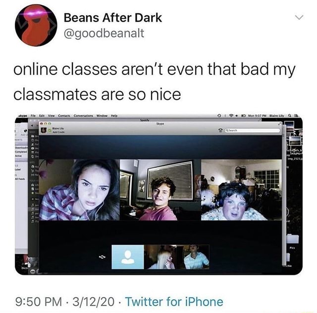 @goodbeanalt online classes aren't even that bad my classmates are so ...