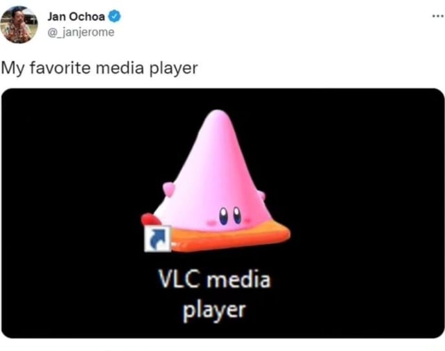 Jan Ochoa Janjerome My favorite media player VLC media player - iFunny