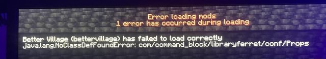 Error loading mods error has occurred during loading Better Village (bettervillage> has failed ...