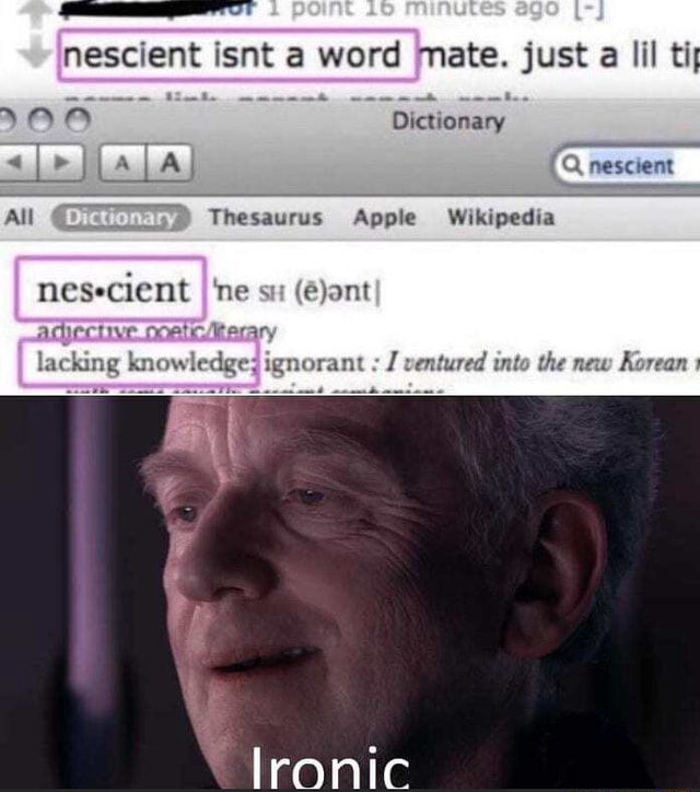 Nescient isnt a word nate. just a lil ti Dictionary NIN EN Dictionary A ...