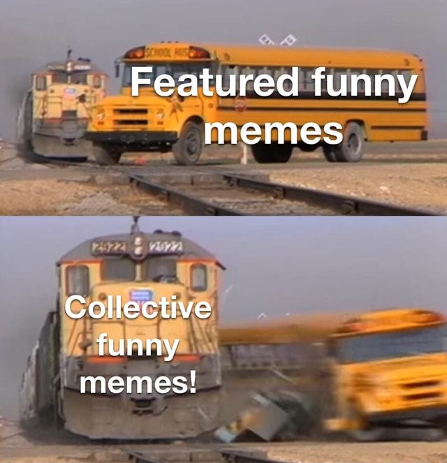 Featured funny memes Collective funny memes! - iFunny