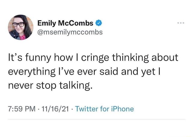 Emily McCombs @msemilymccombs It's funny how I cringe thinking about ...
