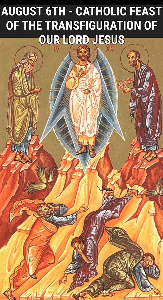 AUGUST - CATHOLIC FEAST OF THE TRANSFIGURATION OF OUR LORD JESUS \ k ...