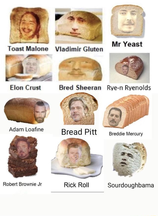 Toast Malone Vladimir Gluten hai Elon Crust Bred Sheeran Rye-n Ryenolds ...