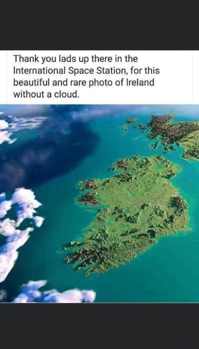 Thank you lads up there in the International Space Station, for this ...