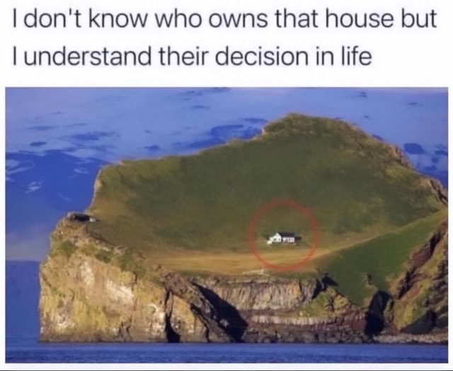 #introvert #memes - I don't know who owns that house but I understand ...