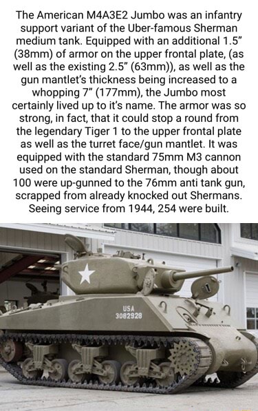 The American M4A3E2 Jumbo was an infantry support variant of the ...