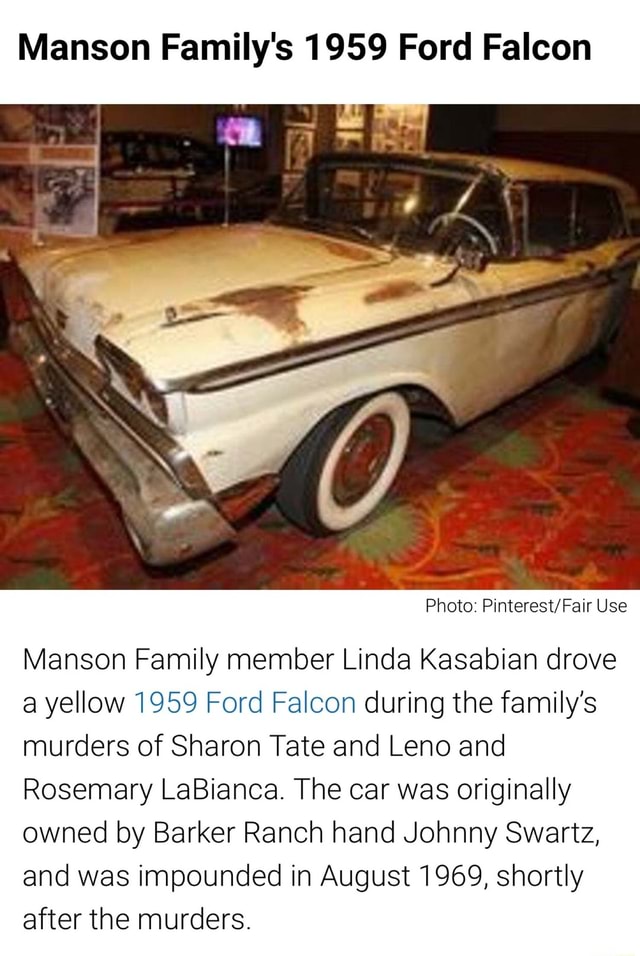 Manson Family's 1959 Ford Falcon Manson Family member Linda Kasabian ...