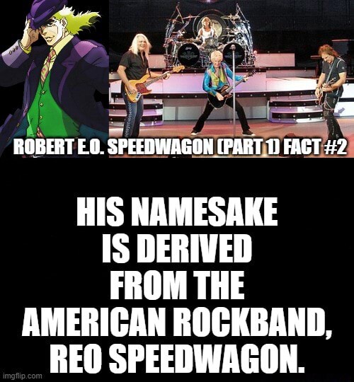 His namesake is derived from the American rock band, REO Speedwagon ...