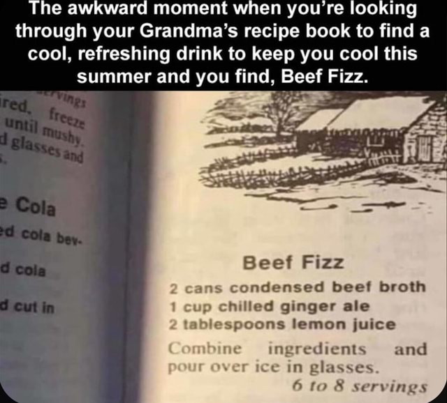 The awkward moment when you're looking through your Grandma's recipe ...