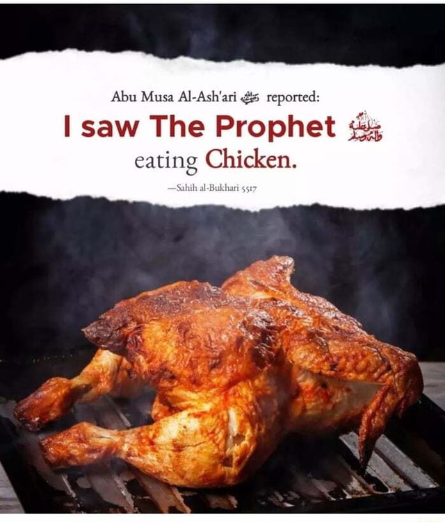 Musa saw The Prophet eating Chicken. - )