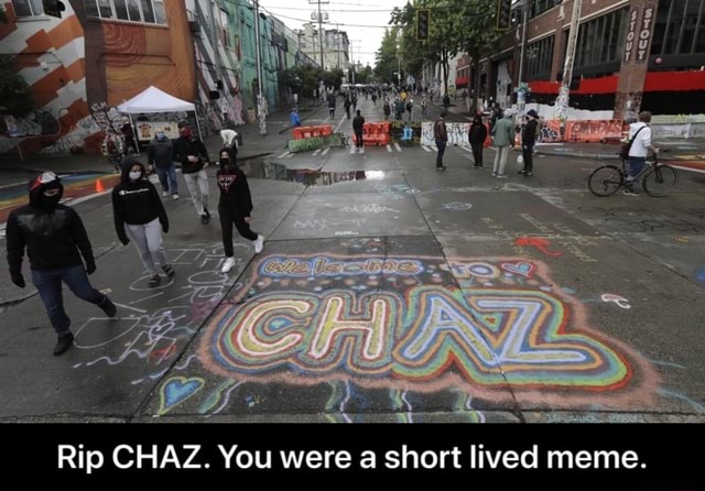 RR so wast cm Rip CHAZ. You were a short lived meme. - Rip CHAZ. You ...