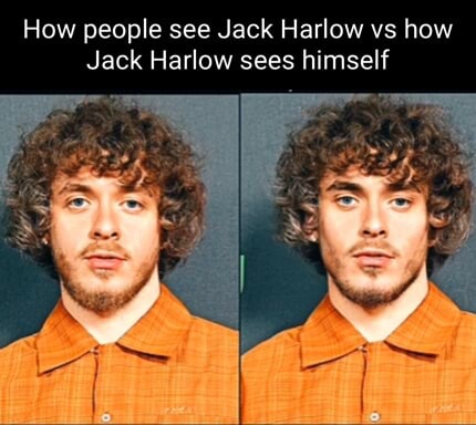 How people see Jack Harlow vs how Jack Harlow sees himself - iFunny
