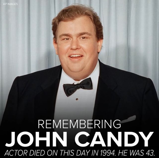 REMEMBERING JOHN CANDY ACTOR DIED ON THIS DAY IN 1994. HE WAS 43. - iFunny