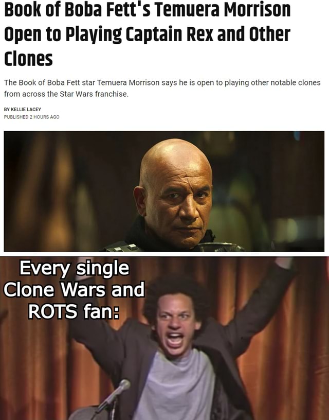 Book of Boba Fett Temuera Morrison Open to Playing Captain Rex and ...