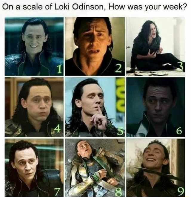 On a scale of Loki Odinson, How was your week? - iFunny