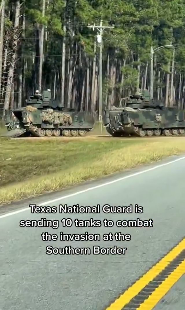 Texas National Guard is sending 10 tanks to combat the Invasion at the ...