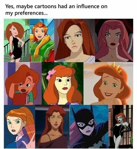 Yes, maybe cartoons had an influence on my preferences. - iFunny