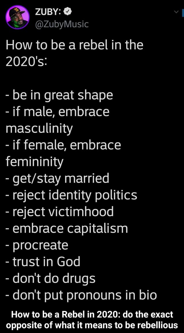 How to be a rebel in the 2020's: be in great shape if male, embrace ...