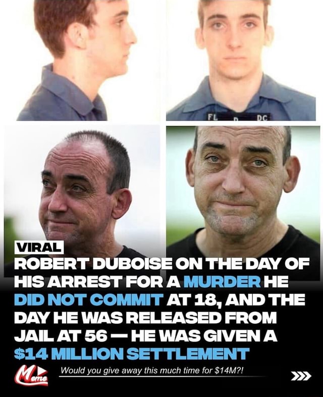 ROBERT DUBOISE ON THE DAY OF HIS ARREST FOR A MURDER HE DID NOT COMMIT ...