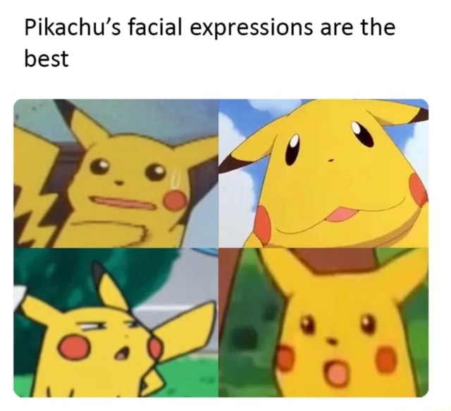 Pikachu's facial expressions are the best - iFunny