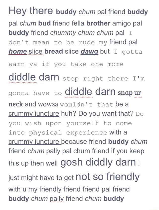 Hey There Buddy Chum Pal Friend Buddy Pal Chum Bud Friend Fella Brother