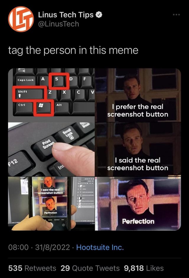 Tag the person in this meme I prefer the real screenshot button said ...