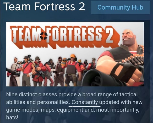 Team Fortress 2 community Hub Nine distinct classes provide a broad ...