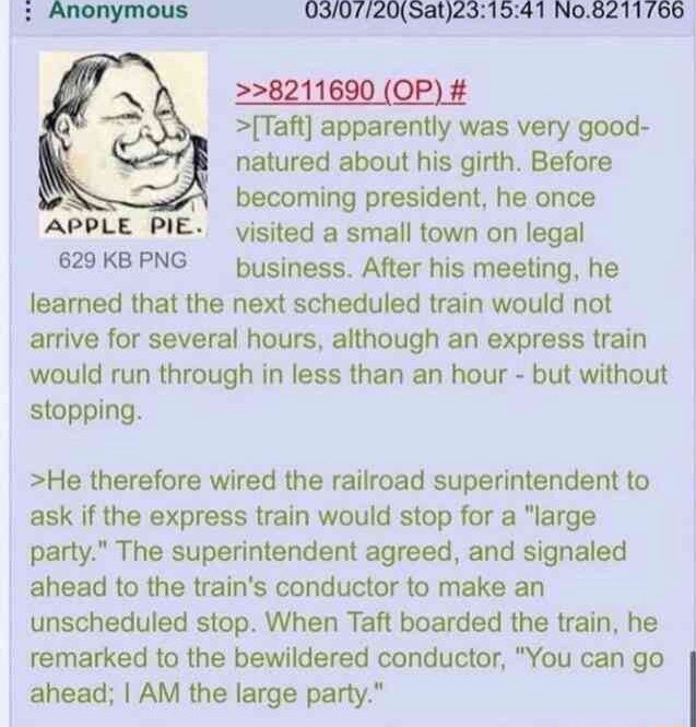 Anonymous >>8211690 (OP) # >[Taft] apparently was very good- natured ...