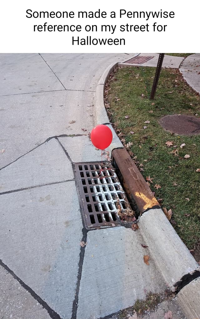 Someone made a Pennywise reference on my street for Halloween - iFunny