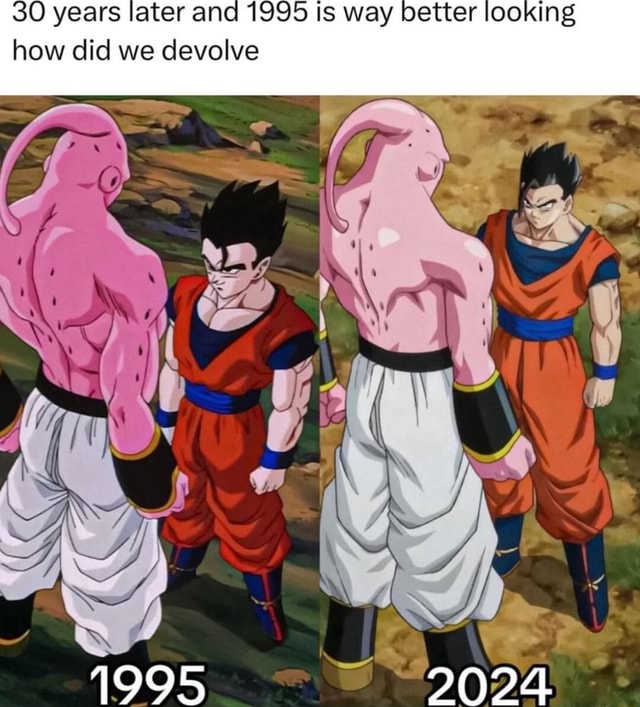 30 years later and 1995 is way better looking how did we devolve 1995 ...