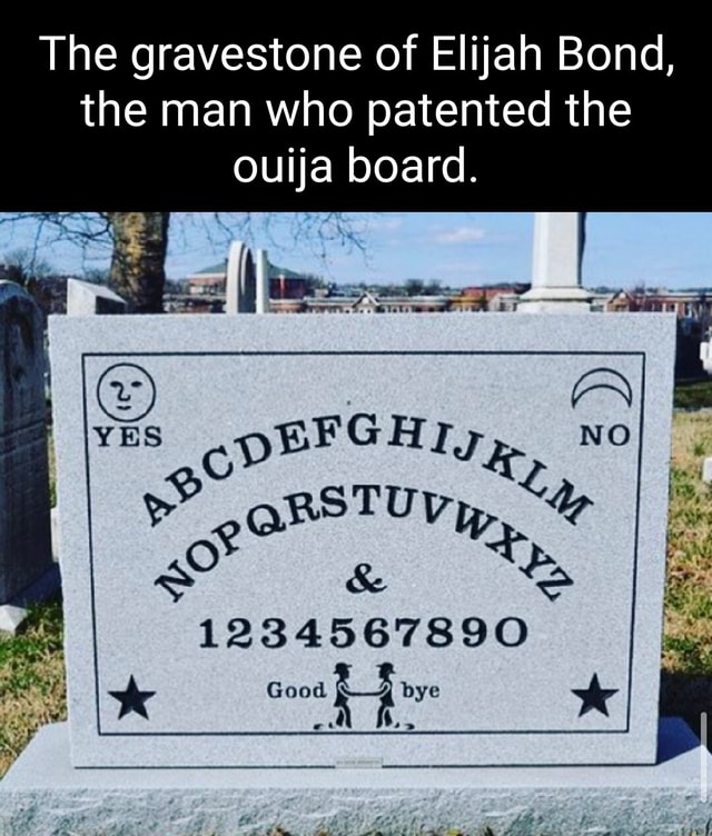 The gravestone of Elijah Bond, the man who patented the ouija board ...