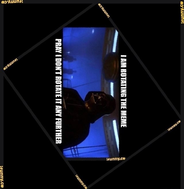 ROTATING TAM THE MEME THE MEME ROTATING THE MEME ROTATING THE MEME PRAY ...