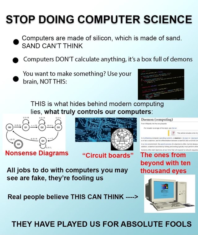 Stop Doing Computer Science E Computers Sand Are Can T Made Think Of Silicon Which Is Made Of