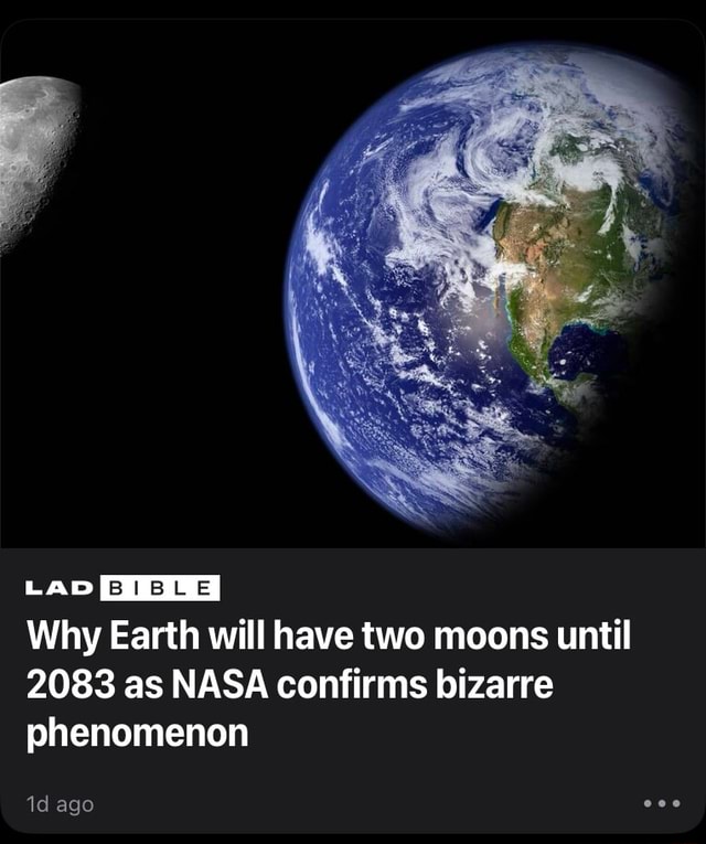 LAD Why Earth will have two moons until 2083 as NASA confirms bizarre ...