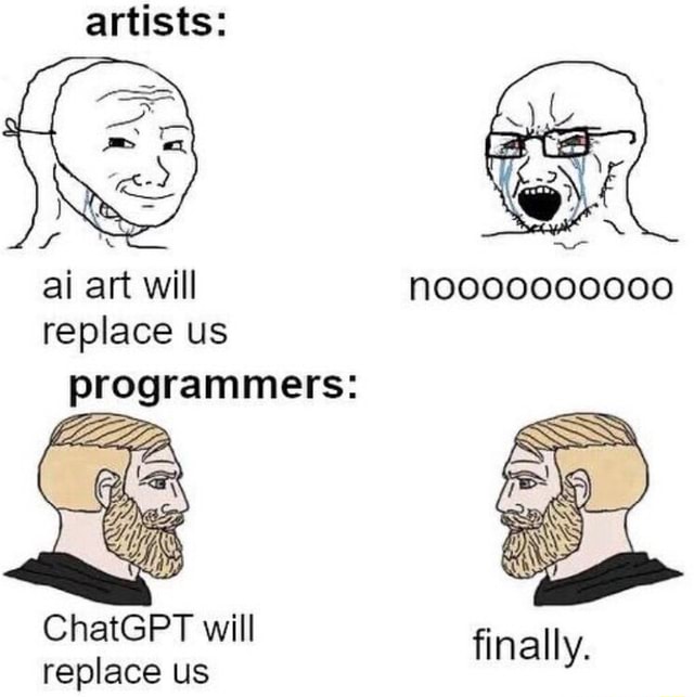 Artists: ai art will replace us GE programmers: ChatGPT will replace us ...