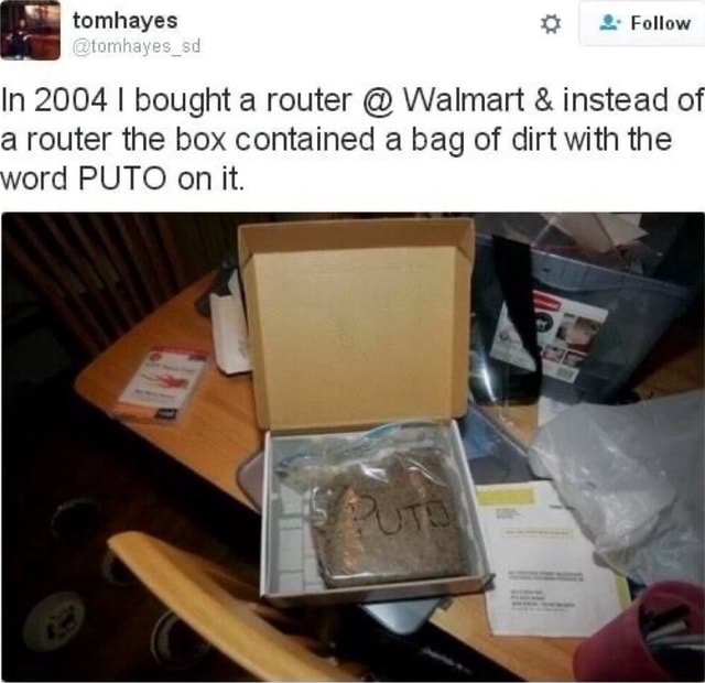 In 2004 I bought a router @ Walmart & instead of router the box ...