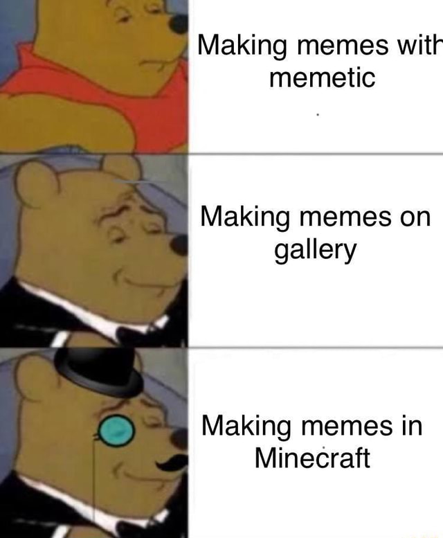 Making memes with memetic Making memes on gallery Making memes in ...
