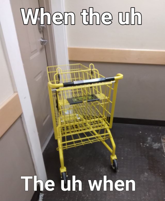 When the uh The uh when - iFunny